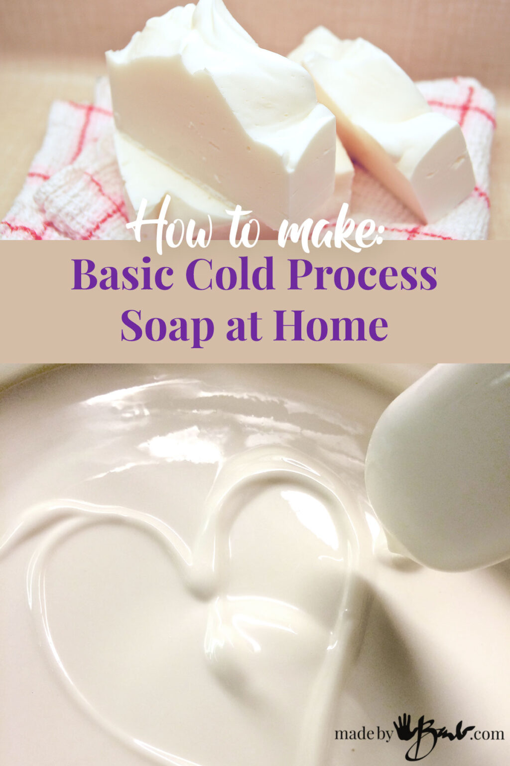 Basic Cold Process Soap - Made By Barb - simple & easy